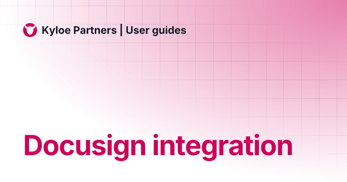Docusign integration | Kyloe Partners | User guides