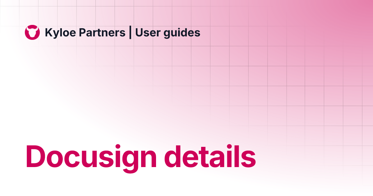 Docusign details | Kyloe Partners | User guides